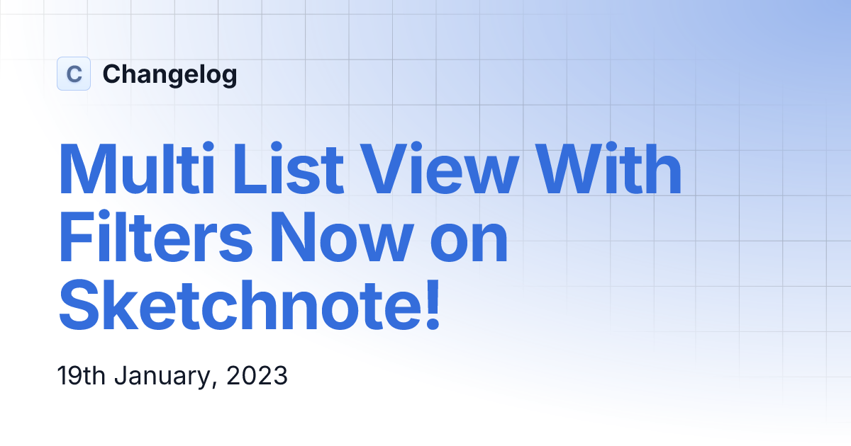 Multi List View With Filters Now on Sketchnote! | Changelog