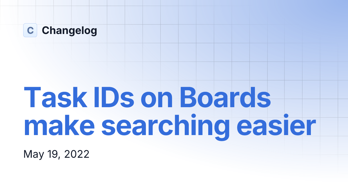Task IDs on Boards make searching easier | Changelog